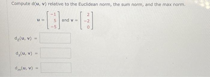Solved Compute D U V Relative To The Euclidean Norm The