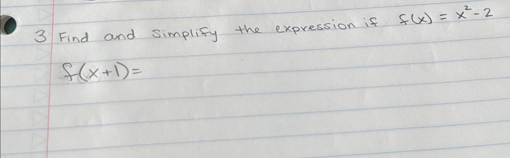 Solved 3 ﻿Find and simplify the expression if | Chegg.com