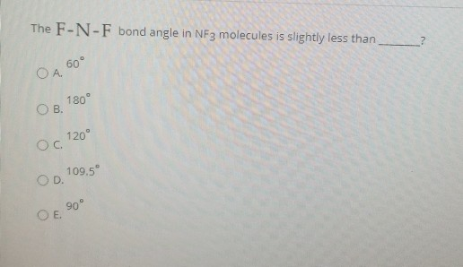Solved The F-N-F bond angle in NF3 molecules is slightly | Chegg.com