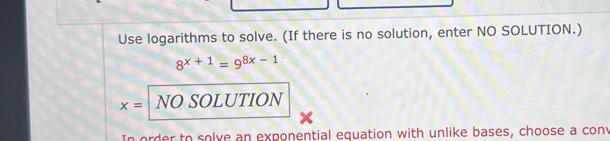 Solved Use logarithms to solve. (If there is no solution, | Chegg.com