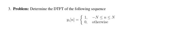 Solved 3. Problem: Determine the DTFT of the following | Chegg.com