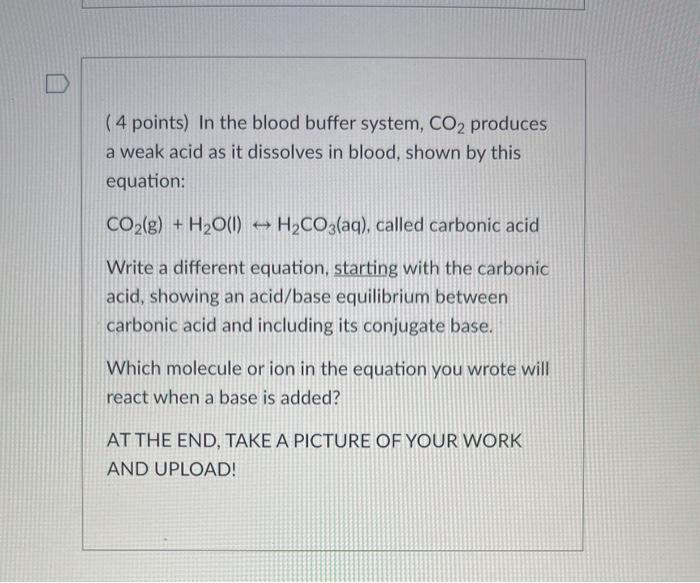 Solved (4 points) In the blood buffer system, CO2 produces a | Chegg.com