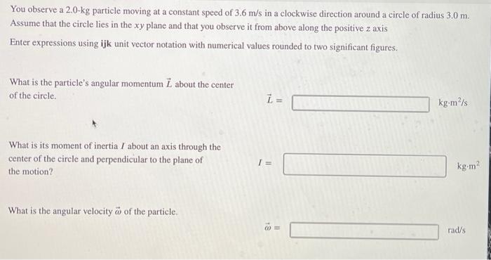 Solved You observe a 2.0−kg particle moving at a constant | Chegg.com