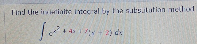Solved Find the indefinite integral by the substitution | Chegg.com