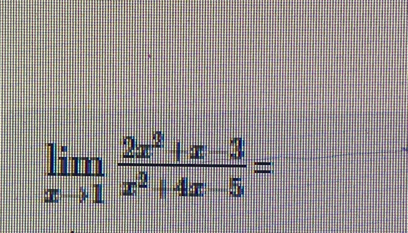 Solved limx→12x2+x-3x2+4x-5= | Chegg.com