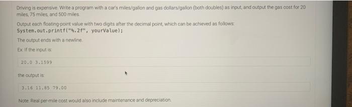 Solved Driving is expensive Write a program with a car's | Chegg.com