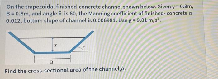 Solved On the trapezoidal finished-concrete channel shown | Chegg.com