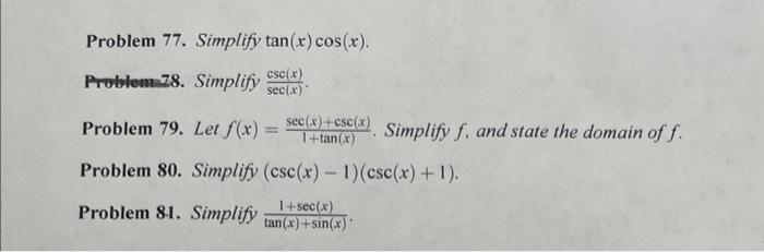 Solved Problem 77. Simplify tan(x)cos(x). Problem 78. | Chegg.com