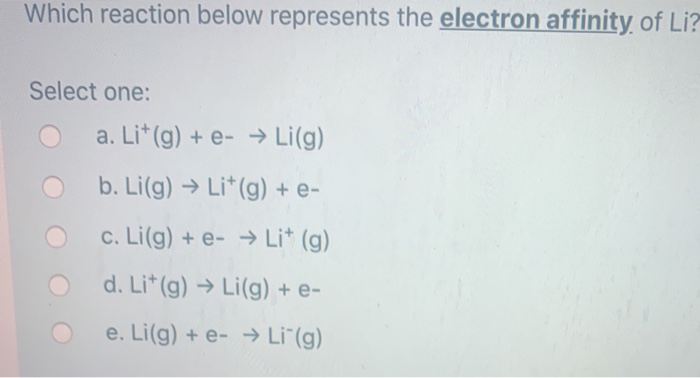 Solved Which reaction below represents the electron affinity | Chegg.com