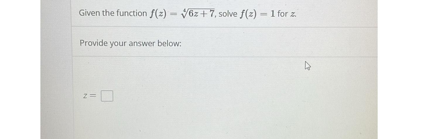 Solved Given the function f(z)=6z+74, ﻿solve f(z)=1 ﻿for | Chegg.com