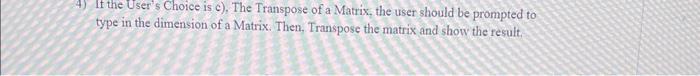 Solved Objective: Create a C script that will perform Matrix | Chegg.com