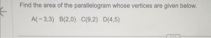 Solved Find the area of the parallelogram whose vertices are | Chegg.com