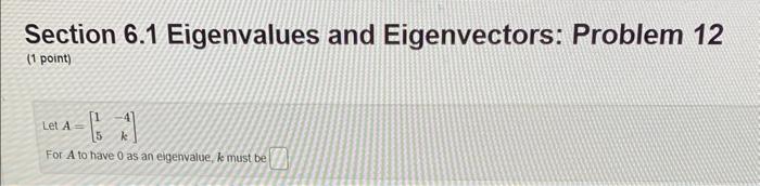 Solved Section 6.1 Eigenvalues and Eigenvectors: Problem 11 | Chegg.com
