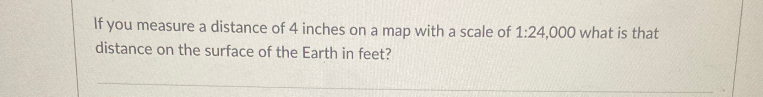Solved If you measure a distance of 4 ﻿inches on a map with | Chegg.com