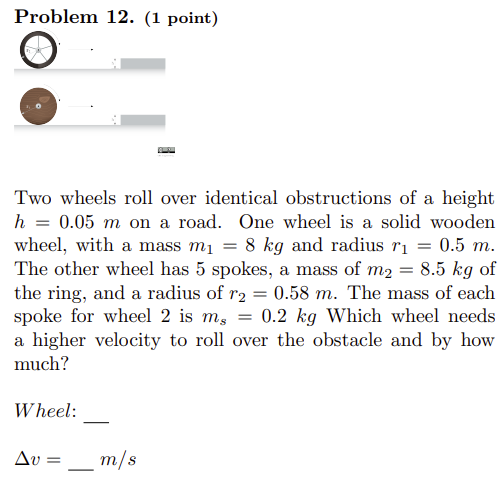 Solved Problem 12. (1 ﻿point) .Two wheels roll over | Chegg.com