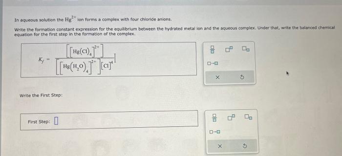 Solved In aqueous solution the Hg2+ ion forms a complex with | Chegg.com