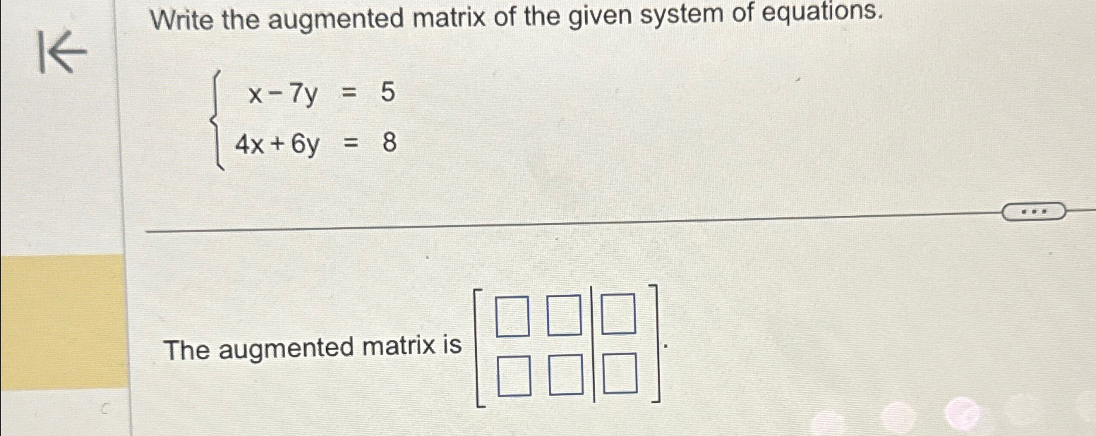 Solved Write the augmented matrix of the given system of | Chegg.com