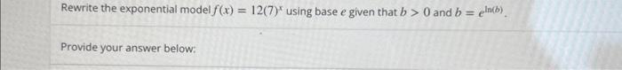 Solved Rewrite the exponential model f(x)=12(7)x using base | Chegg.com