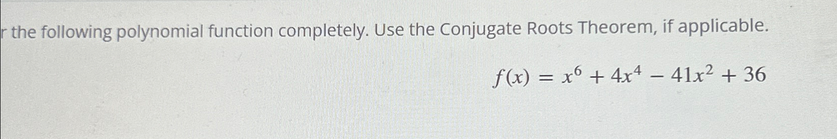 Solved the following polynomial function completely. Use the | Chegg.com