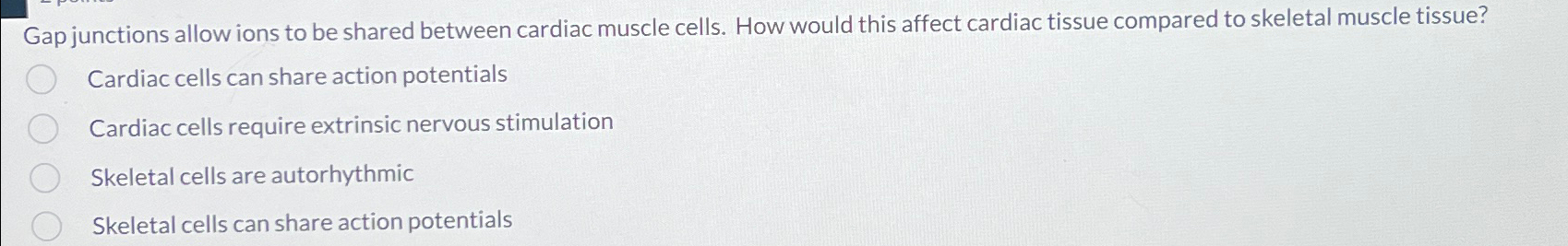 Solved Gap junctions allow ions to be shared between cardiac | Chegg.com