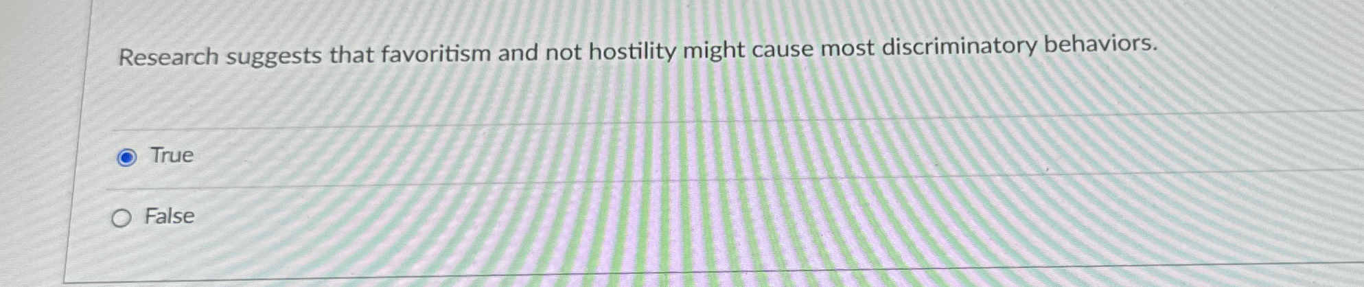 Solved Research suggests that favoritism and not hostility | Chegg.com