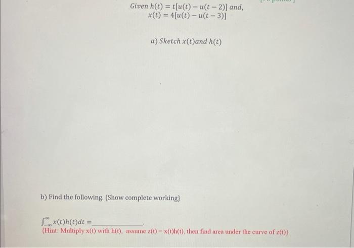 Solved Given h(t)=t[u(t)−u(t−2)] and, x(t)=4[u(t)−u(t−3)] a) | Chegg.com