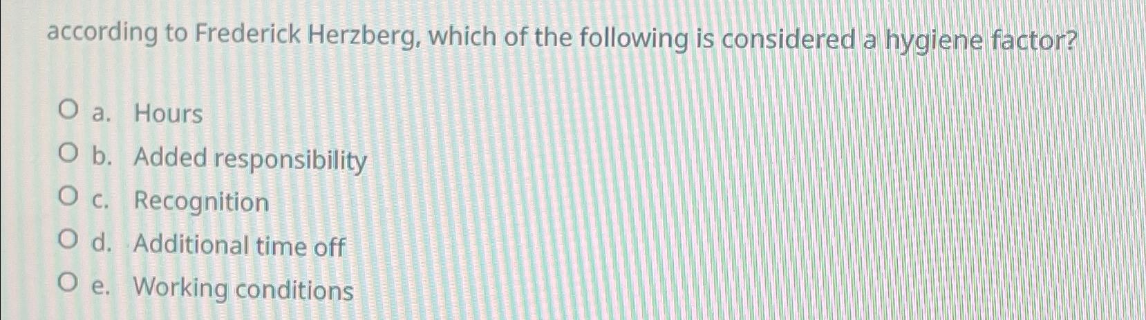 Solved according to Frederick Herzberg, which of the | Chegg.com