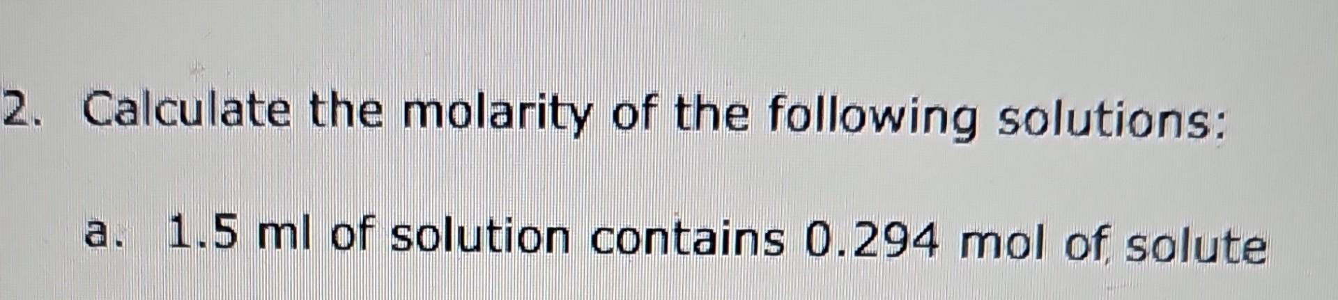 Solved Calculate the molarity of the following solutions: a. | Chegg.com