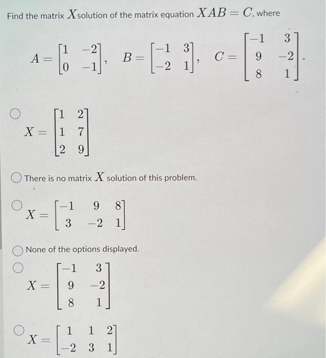 Solved Find the matrix X solution of the matrix equation | Chegg.com