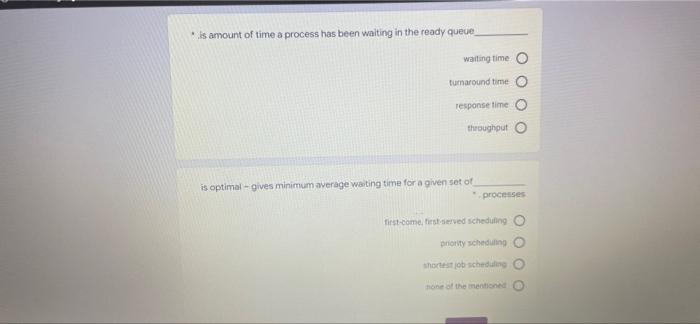 Solved is amount of time a process has been waiting in the | Chegg.com