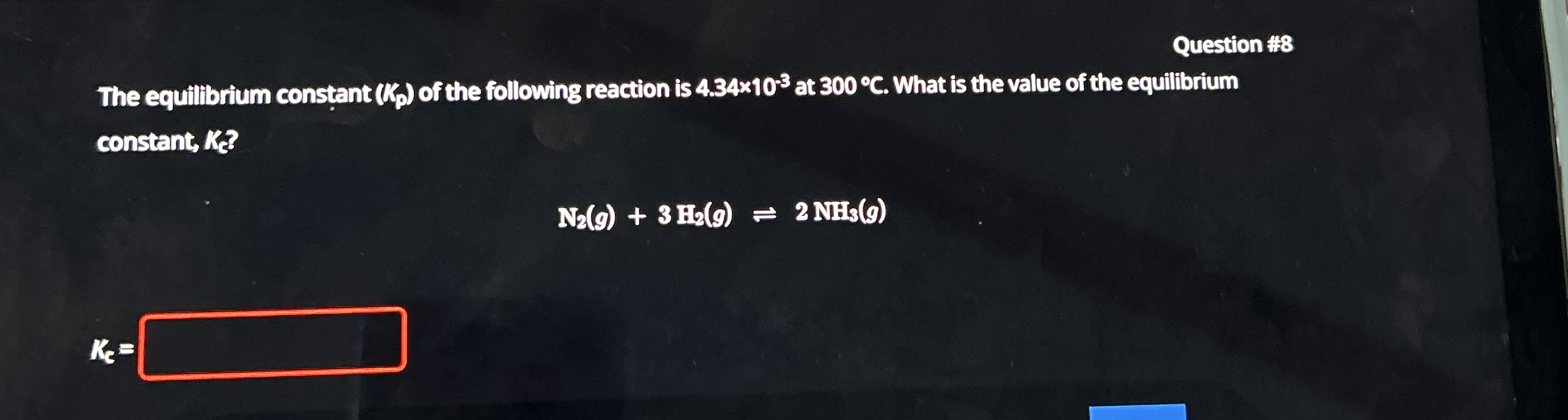 Solved Question #8The equilibrium constant (Kp) ﻿of the | Chegg.com