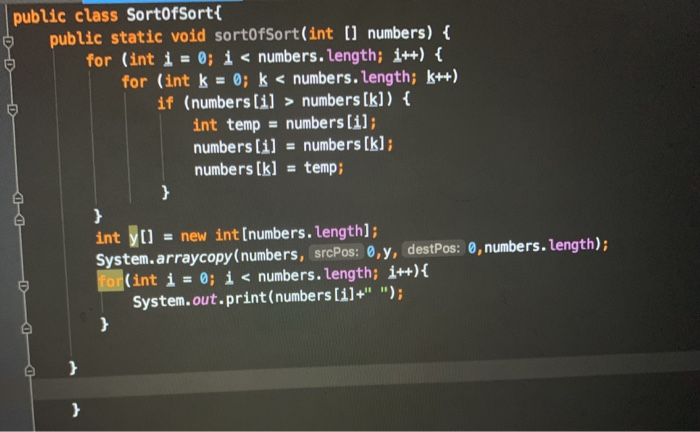 Solved public class SortOfSort{ public static void | Chegg.com