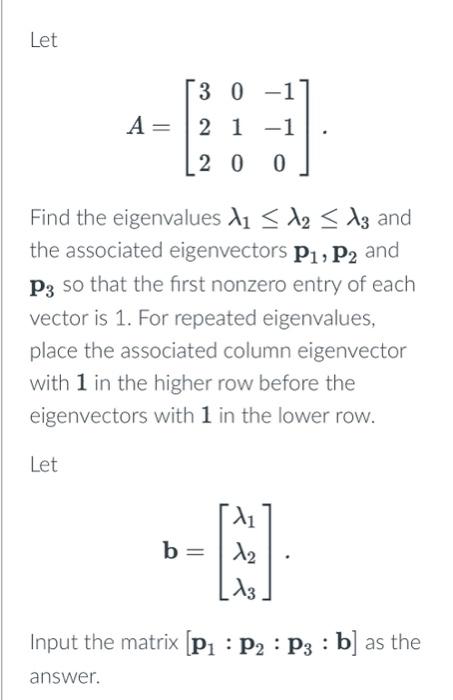 Solved Let A=⎣⎡322010−1−10⎦⎤ Find the eigenvalues λ1≤λ2≤λ3 | Chegg.com