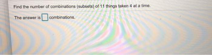 Solved Find the number of combinations (subsets) of 11 | Chegg.com