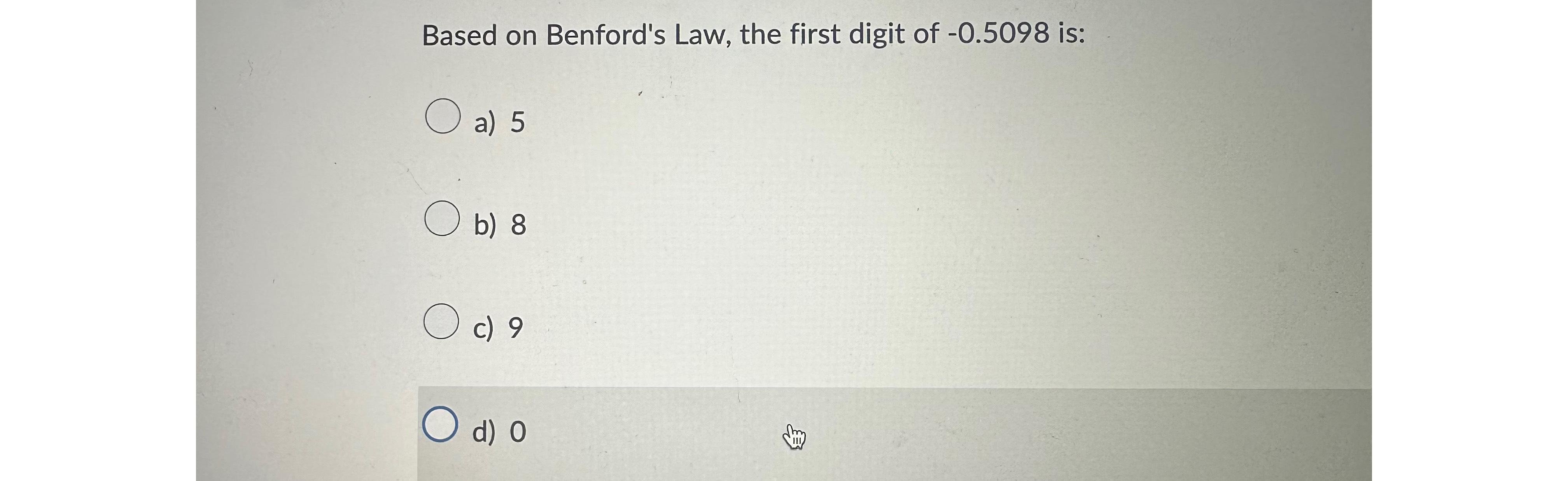Solved Based on Benford's Law, the first digit of -0.5098 | Chegg.com