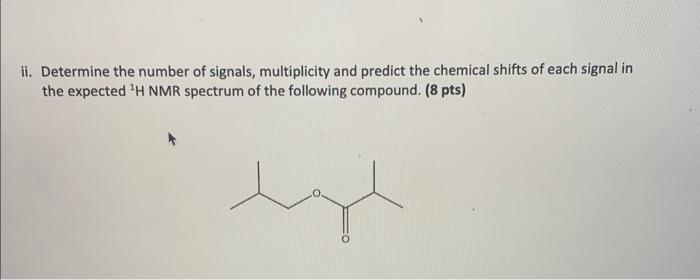 Solved ii. Determine the number of signals, multiplicity and | Chegg.com