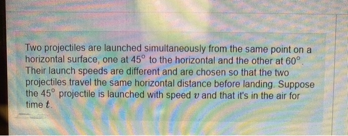 Solved Two projectiles are launched simultaneously from the | Chegg.com