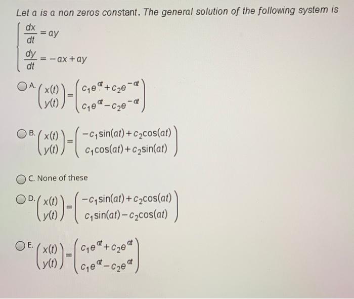 Solved Let a is a non zeros constant. The general solution | Chegg.com