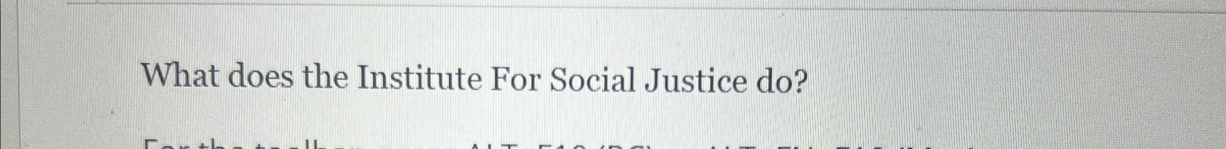 Solved What does the Institute For Social Justice do? | Chegg.com