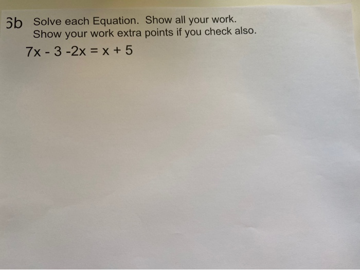 Solved 3b Solve each Equation. Show all your work. Show your | Chegg.com