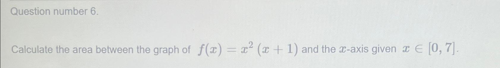 Solved Question number 6.Calculate the area between the | Chegg.com