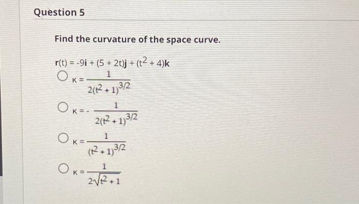 Solved Find The Curvature Of The Space Curve