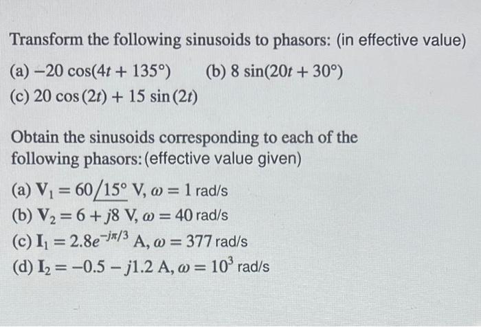 Solved Transform the following sinusoids to phasors: (in | Chegg.com