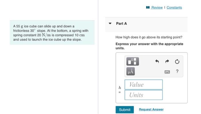 Solved A Review Constants Part A A55 g ice cube can slide up | Chegg.com