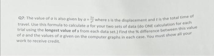 Solved Q7: The value of a is also given by a=t22s where s is | Chegg.com