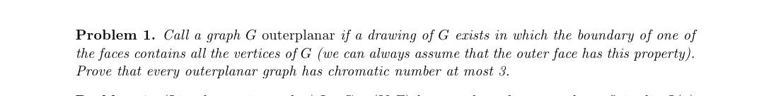 Solved Problem 1. Call a graph G outerplanar if a drawing of | Chegg.com