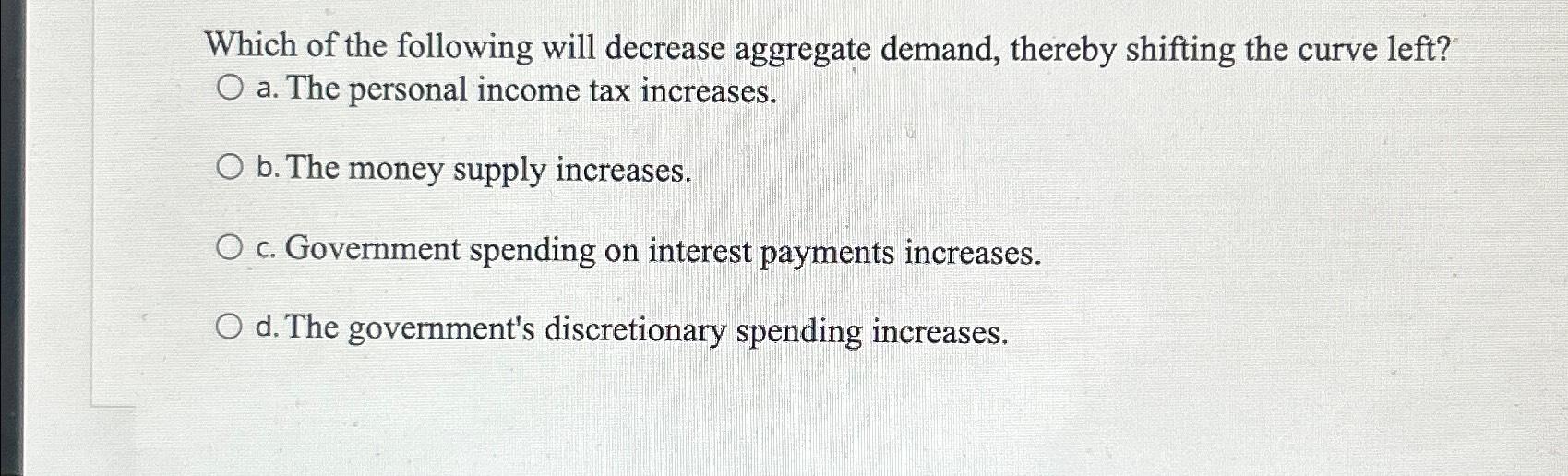 Solved Which of the following will decrease aggregate | Chegg.com