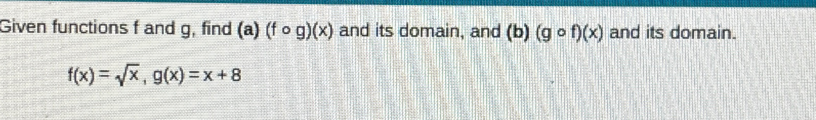 Solved Given functions f ﻿and g, ﻿find (a)(f@g)(x) ﻿and its | Chegg.com