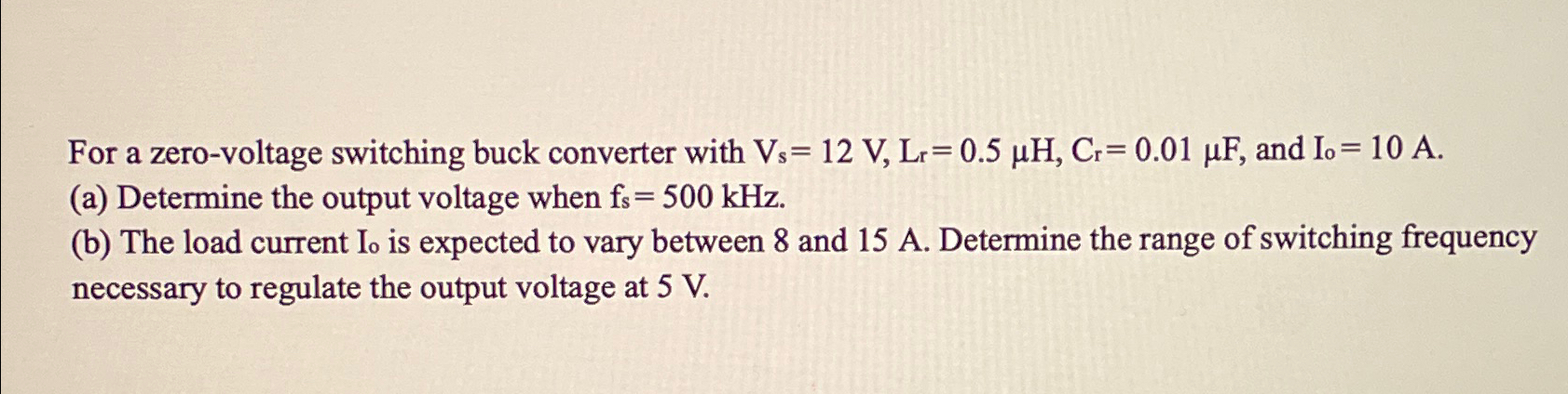 Solved For a zero-voltage switching buck converter with | Chegg.com