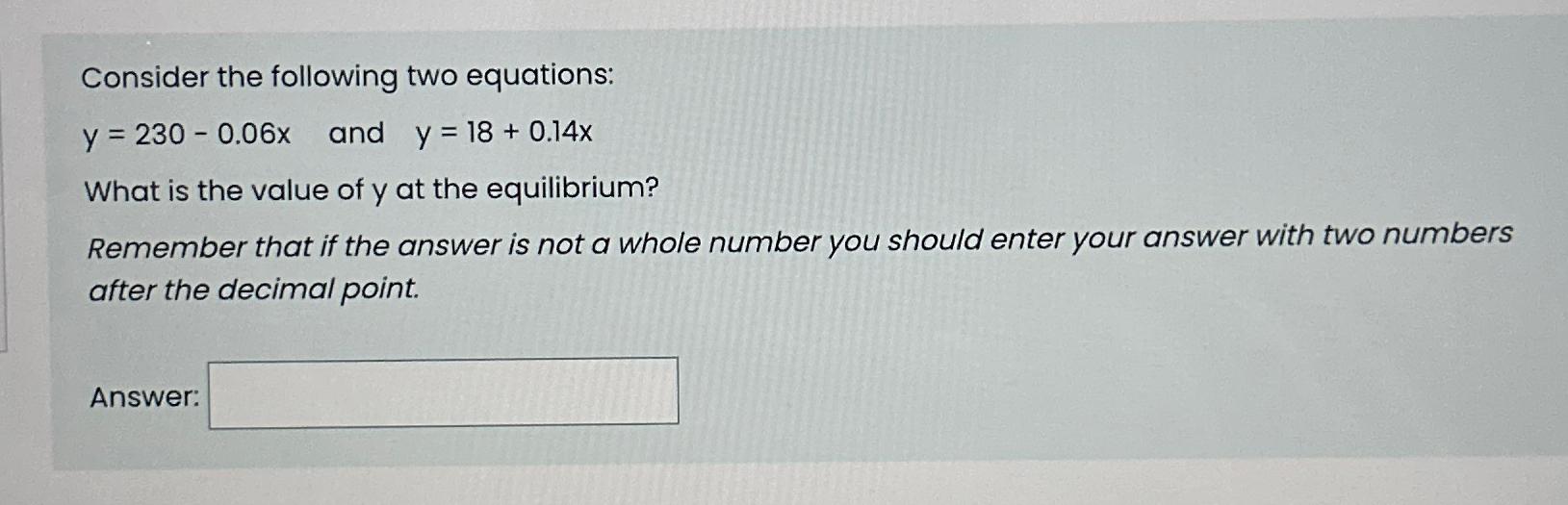 Solved Consider the following two equations:y=230-0.06x ﻿and | Chegg.com